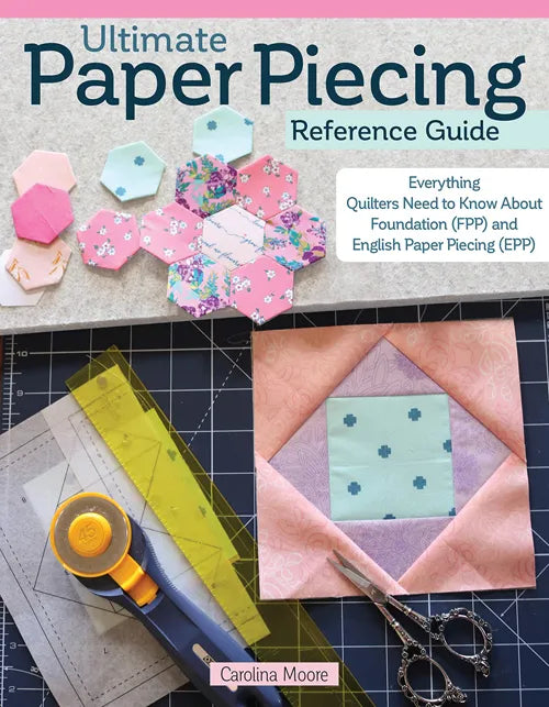 Ultimate Paper Piecing Reference Guide – Eppiflex EPP Templates
